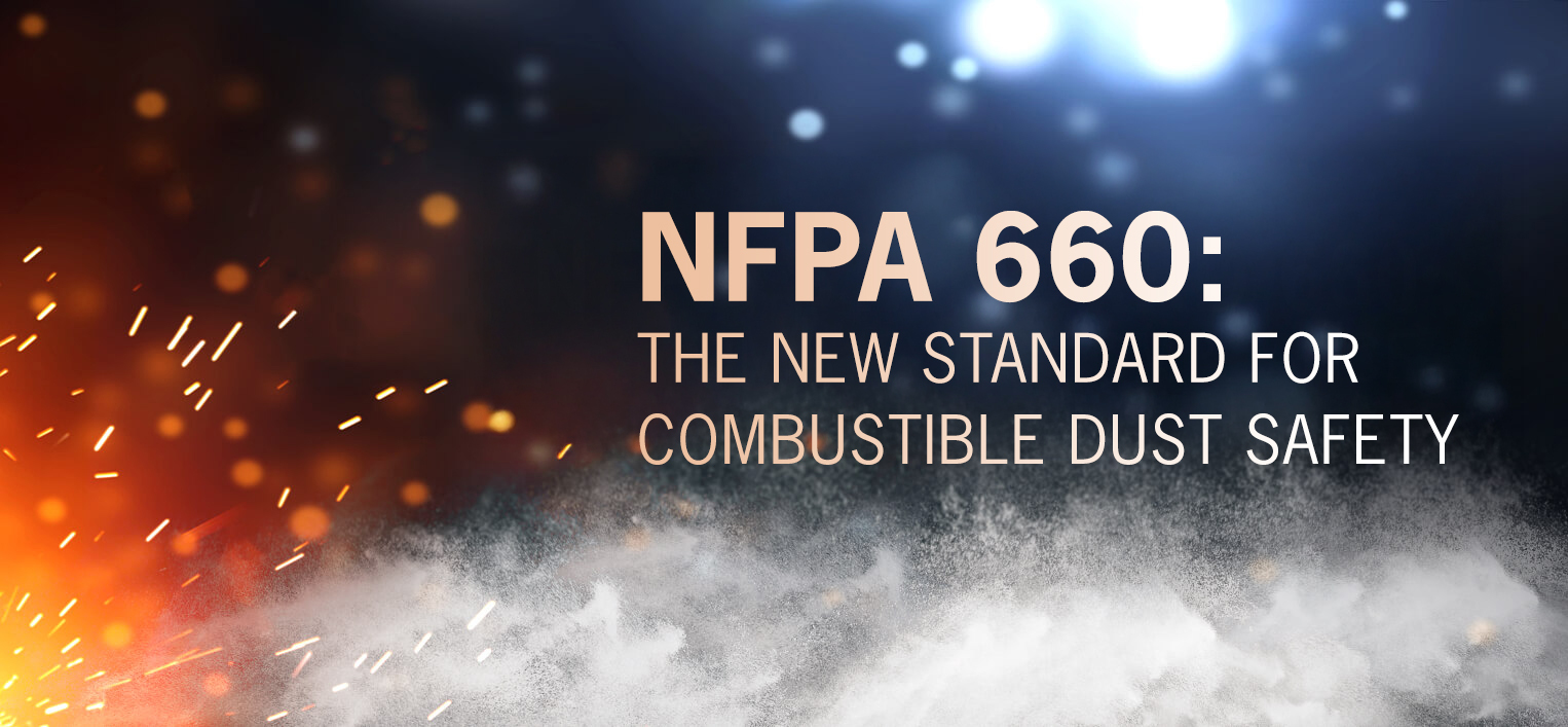 Understanding NFPA 660: The New Standard for Combustible Dust Safety